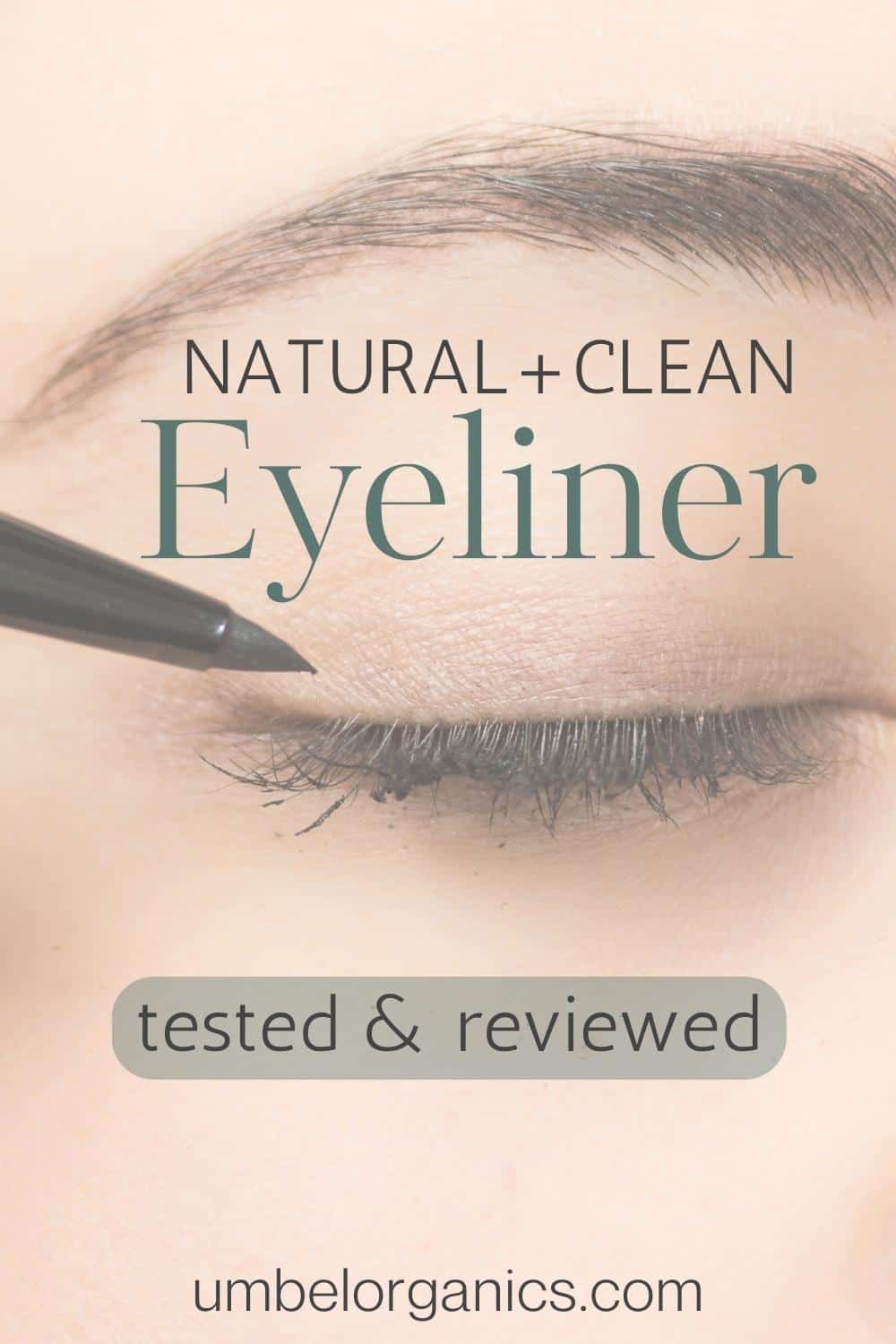 The Best Natural & Clean Eyeliners - Umbel Organics
