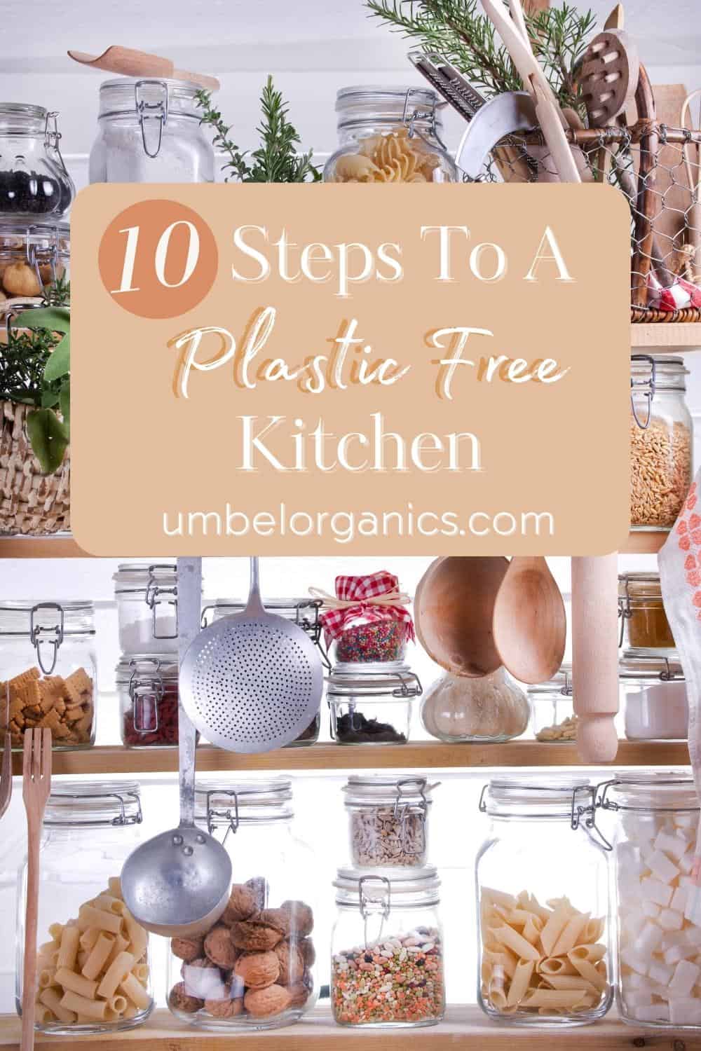 10 Steps To A Plastic-Free Kitchen - Umbel Organics