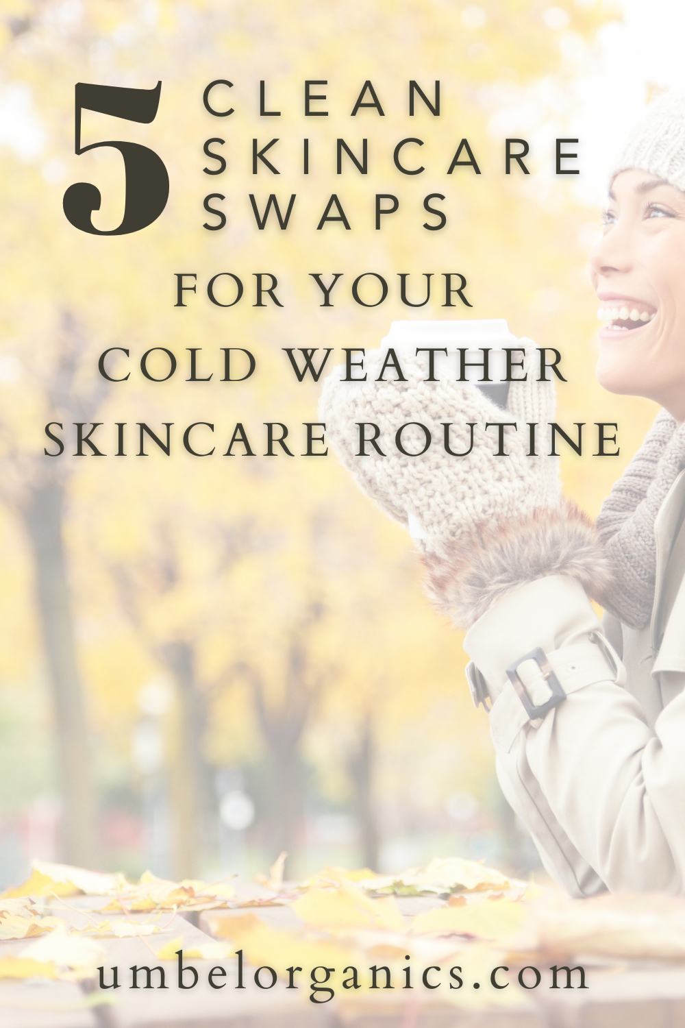 5 Clean Skincare Swaps For Fall - Umbel Organics
