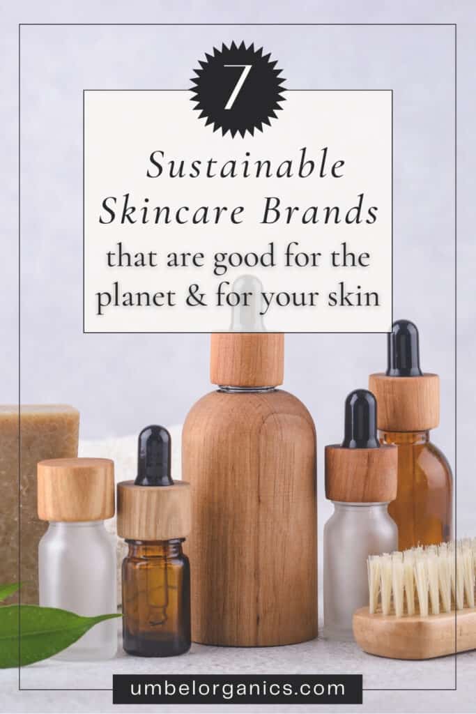 The 7 Best Sustainable Skincare Brands - Umbel Organics