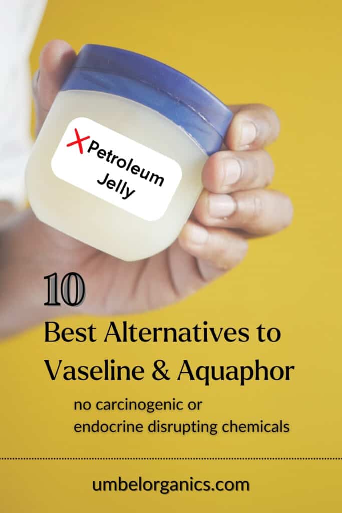 10 Best Non-Toxic Vaseline & Aquaphor Alternatives - Umbel Organics
