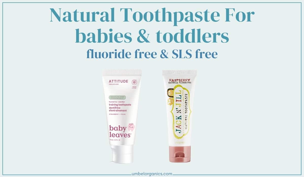 The Best Fluoride-Free, Non-Toxic Toothpaste For Kids - Umbel Organics